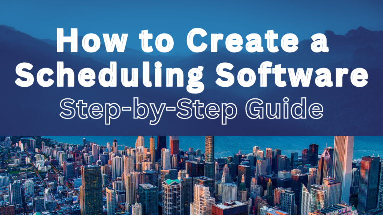 How to Create a Scheduling Software: Step-by-Step Guide | VettedSoftware